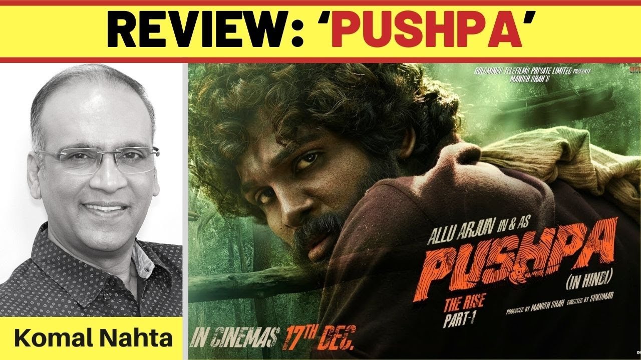 'PUSHPA: THE RISE PART 1' REVIEW | 17 December, 2021 - Film Information