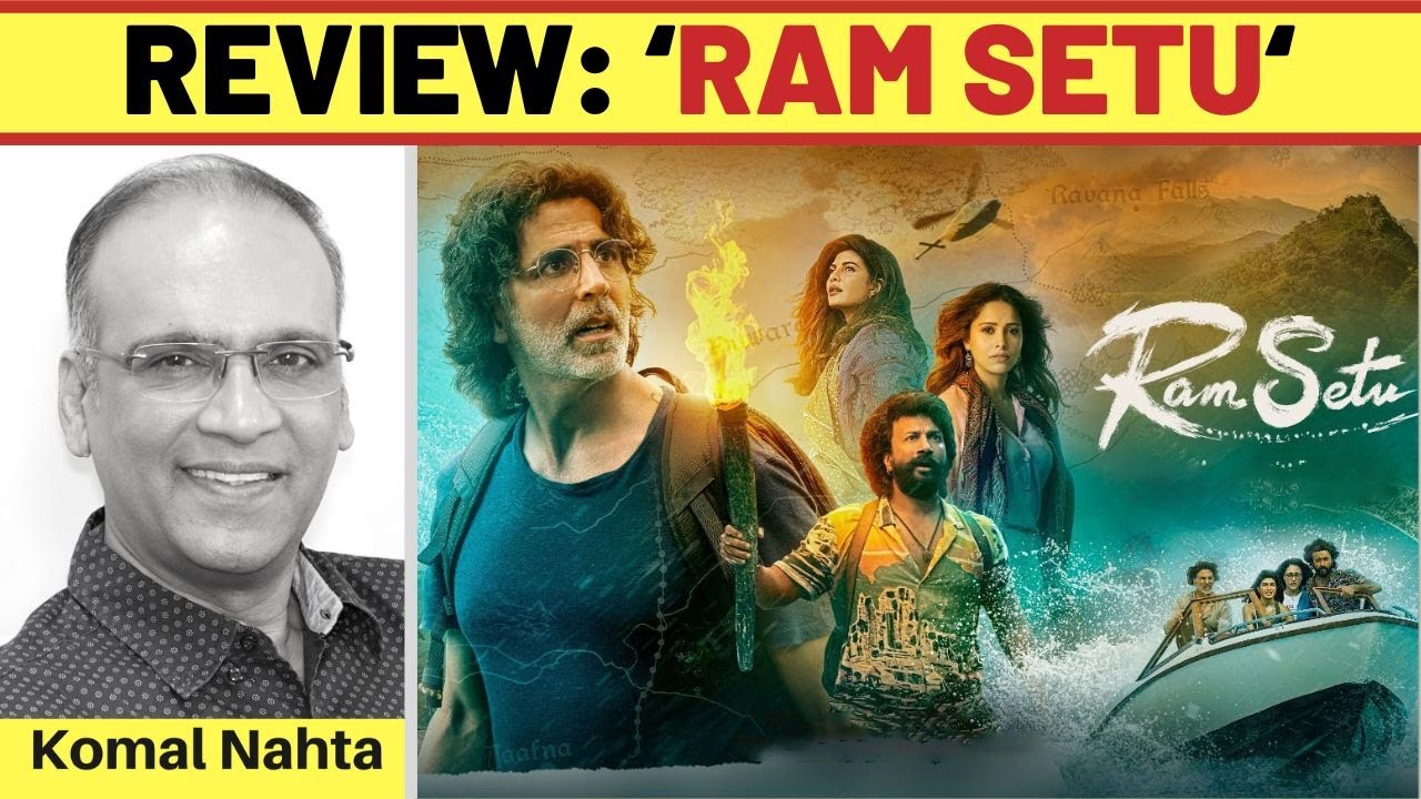 ‘RAM SETU’ REVIEW | 25 October, 2022 – Film Information