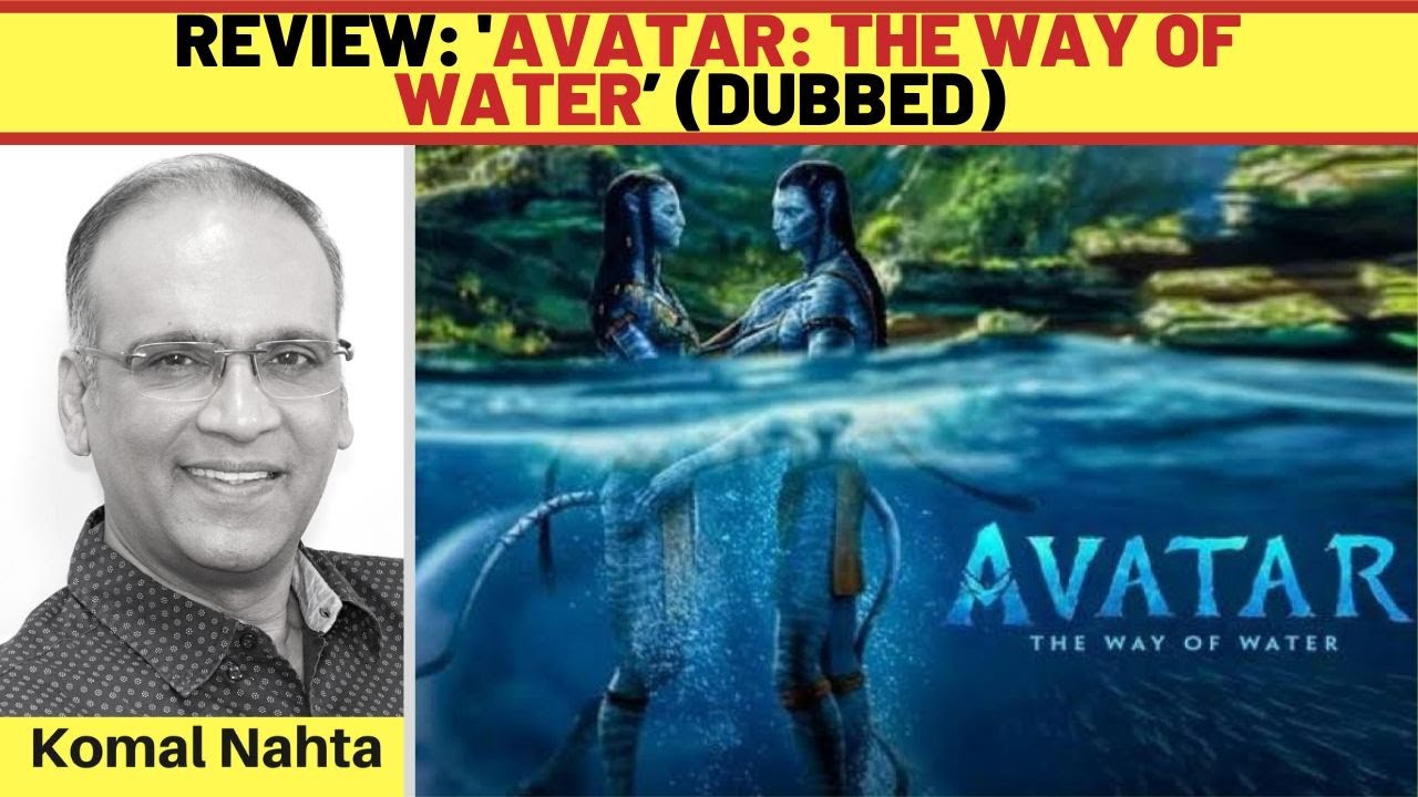 ‘AVATAR: THE WAY OF WATER’ (DUBBED) REVIEW | 16 December, 2022 - Film ...
