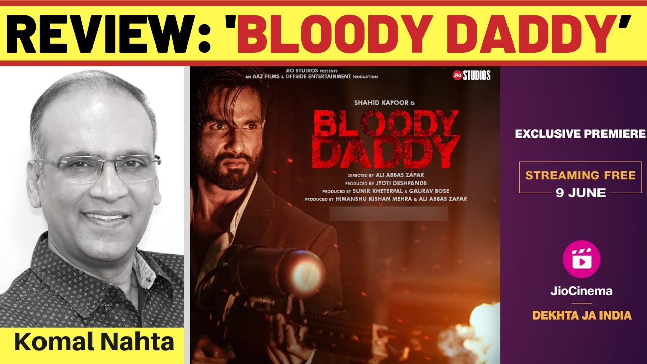 'BLOODY DADDY' REVIEW | 9 June, 2023 - Film Information